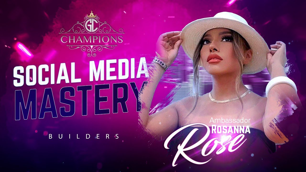 BUILDERS Social media mastery With Ambassador Rosanna Rose - YouTube
