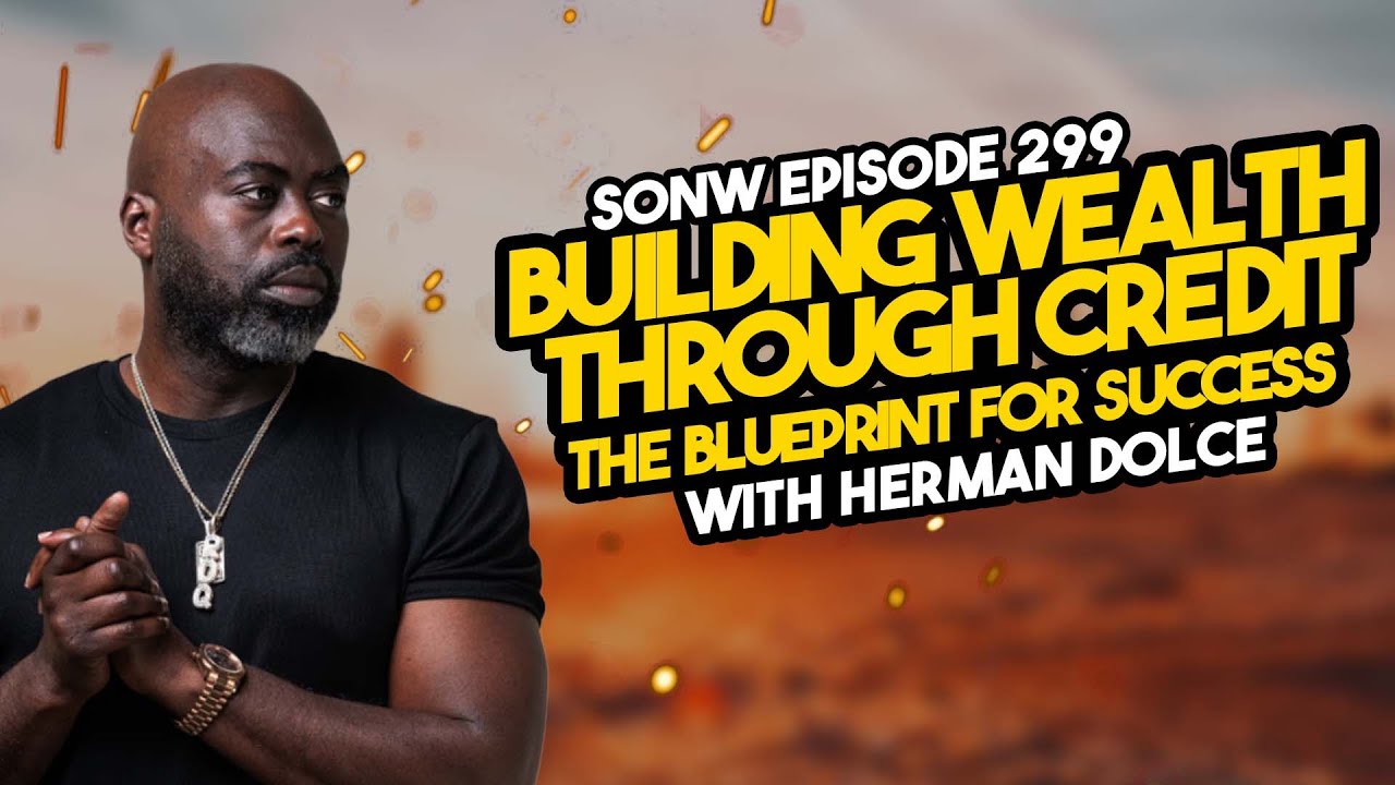 Building Wealth Through Credit: The Blueprint for Success EP. 299 w ...