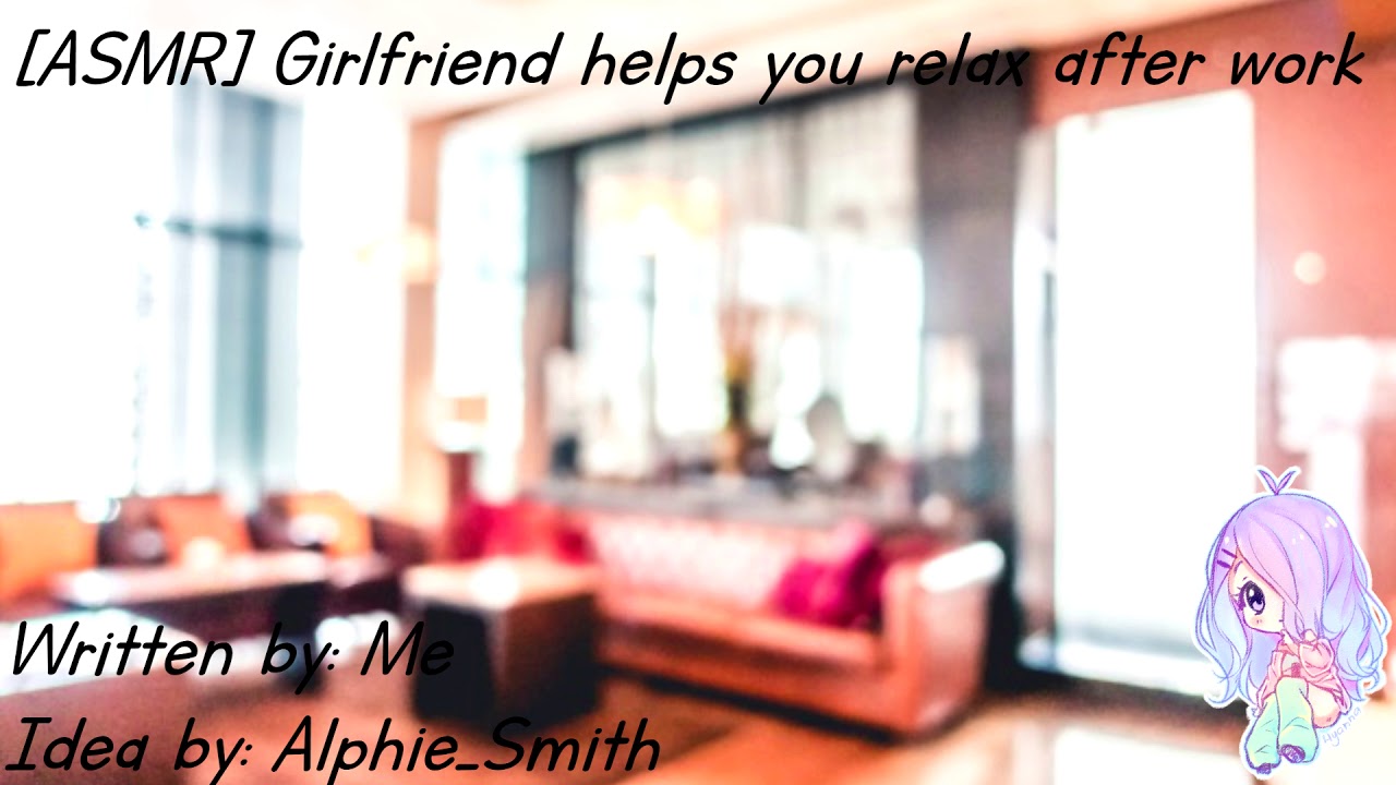 [ASMR] [Roleplay] Girlfriend helps you relax after work (gender-neutral ...
