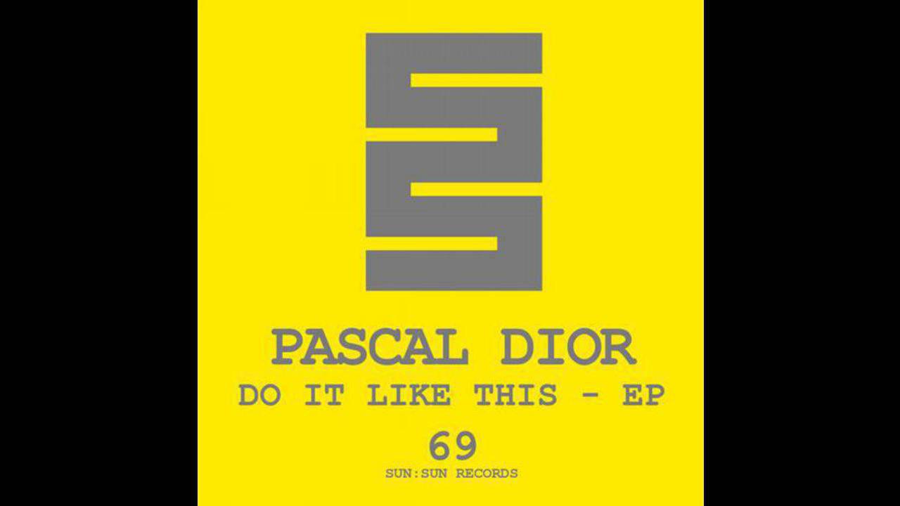 Pascal Dior - Do It (Pascal Dior) _sun-sun records_ - YouTube