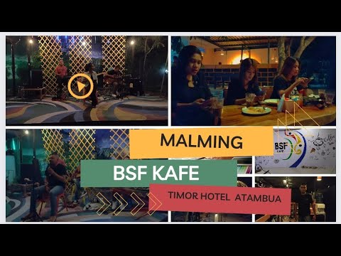 MALAM MINGGU ( BSF Kafe ) Timor Hotel Atambua - YouTube