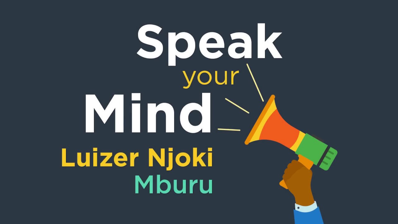Speak Your Mind: Luizer Njoki Mburu - YouTube