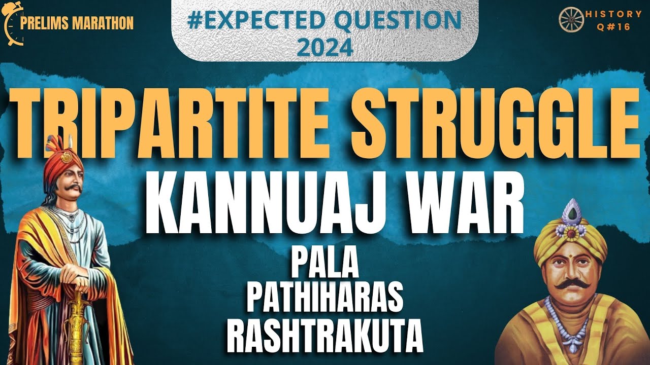 Tripartite Struggle | Kannuaj Triangle Wars | Pathihar, Pala and ...
