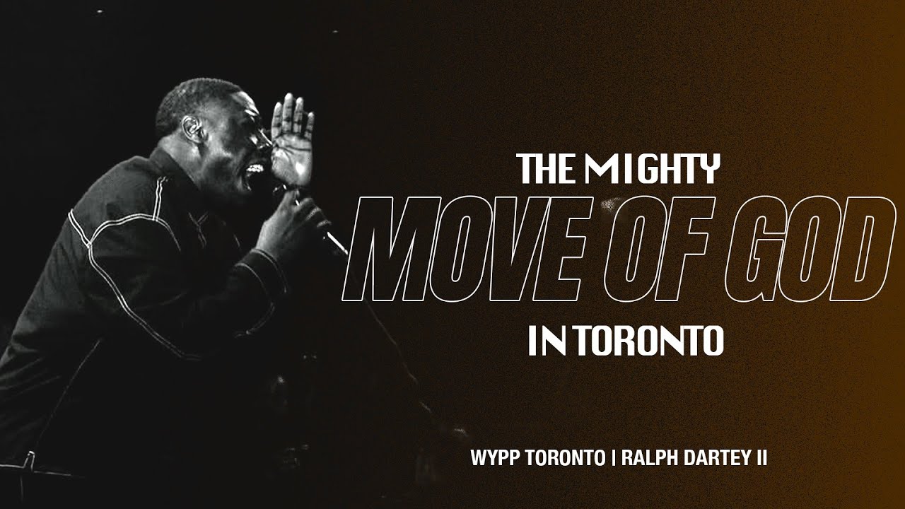The Mighty Move Of God In Toronto || Ralph Dartey II - YouTube