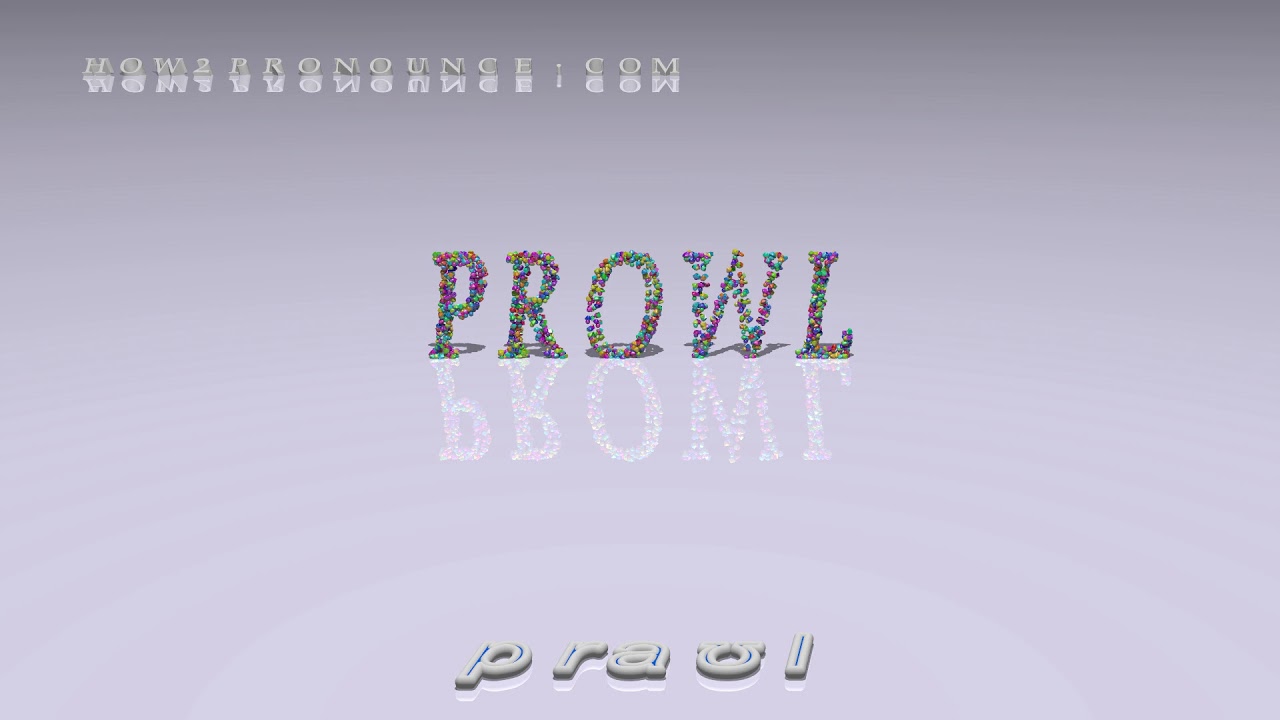 prowl - pronunciation + Examples in sentences and phrases - YouTube