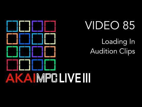 AKAI MPC LIVE III Video 85 - Loading In Audition Clips