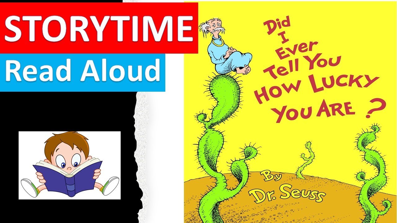 DID I EVER TELL YOU HOW LUCKY YOU ARE Read Aloud, Dr Seuss Read Along ...
