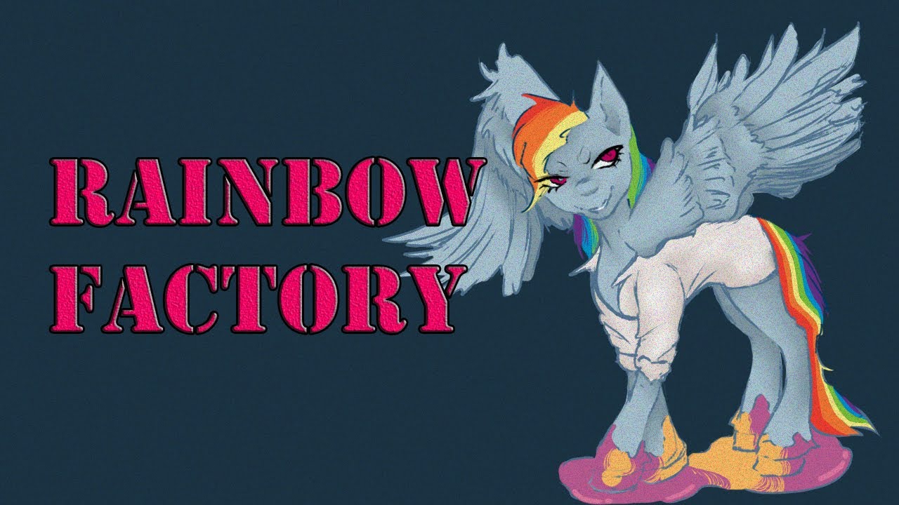 🌈Rainbow Factory 🌈 - A melhor creepypasta de My Little Pony? - YouTube
