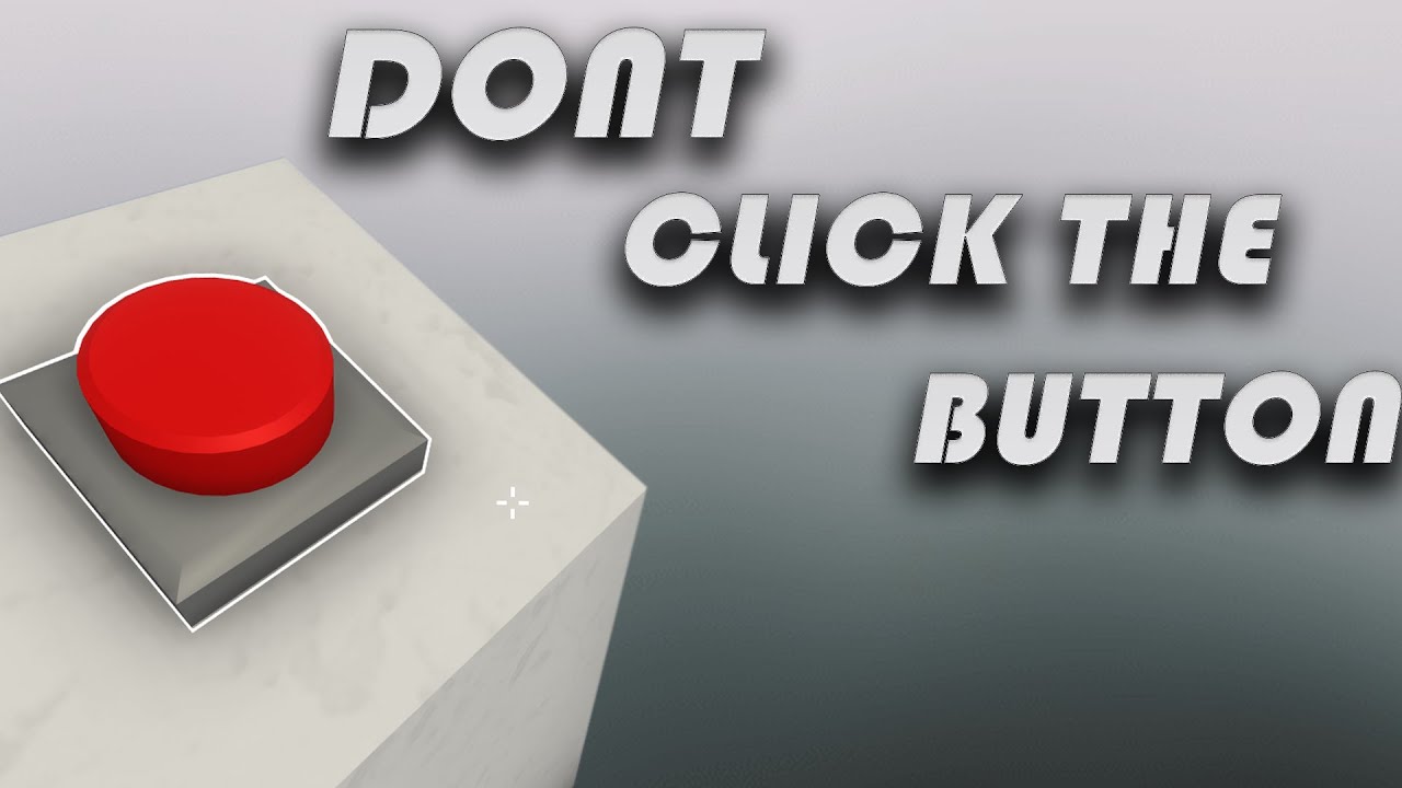 don't click the button - YouTube