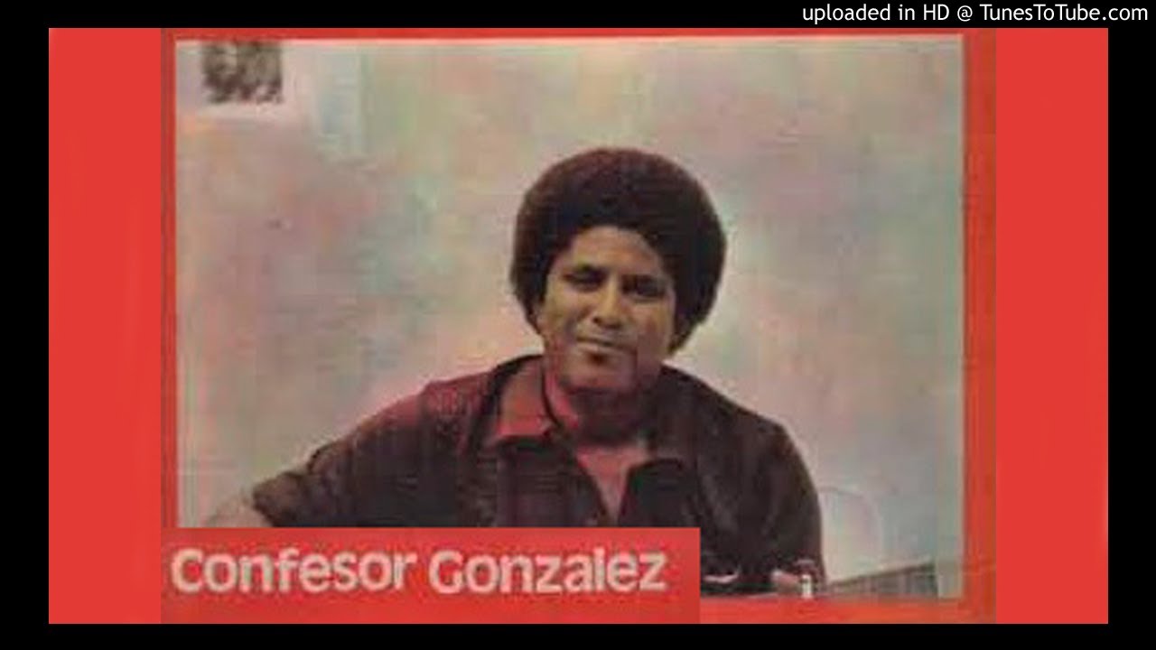 Confesor Gonzalez-ay amigo - YouTube