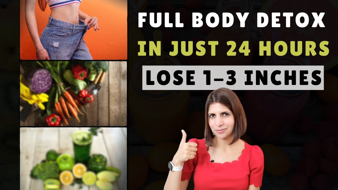 How to do a FULL DETOX IN Just 24 HOURS | 5 Simple Steps | Lose Weight ...