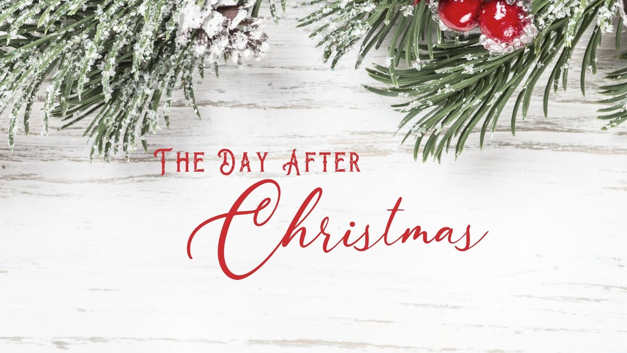The Day After Christmas | Week 3 (12.18.22) - YouTube