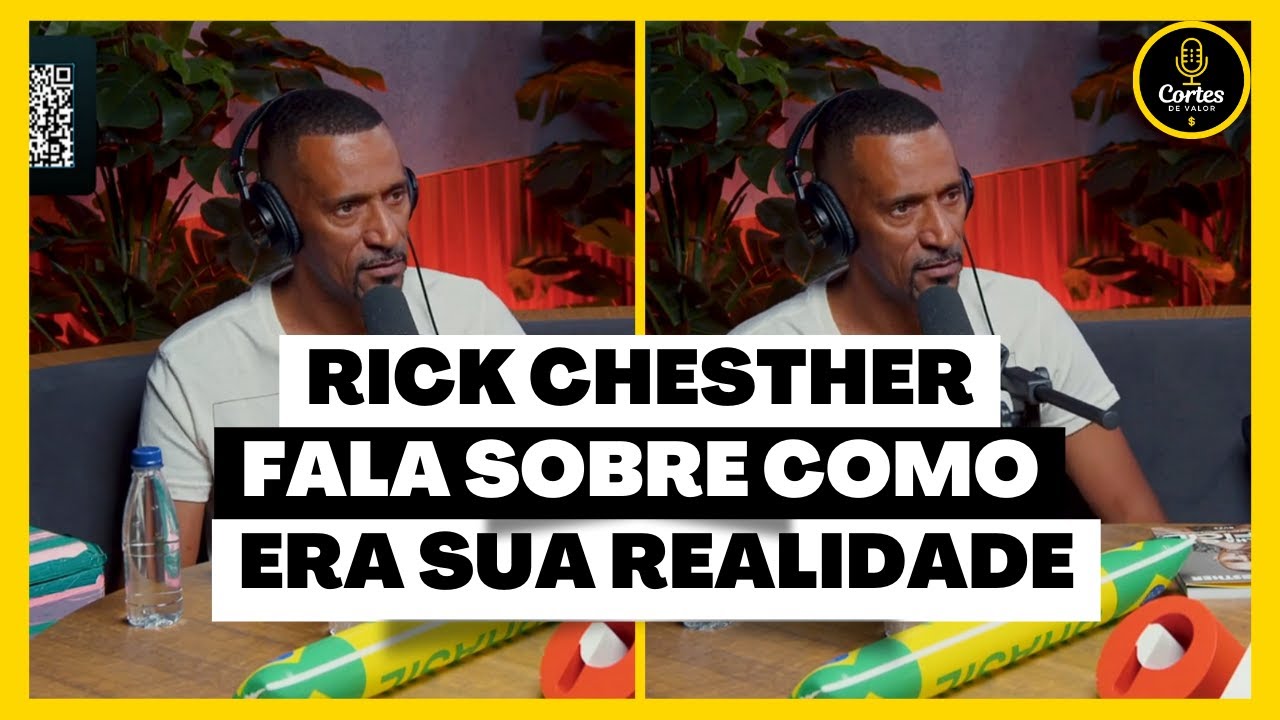 RICK CHESTHER FALA COMO ERA SUA REALIDADE! ISSO SERÁ IMPORTANTE PARA ...