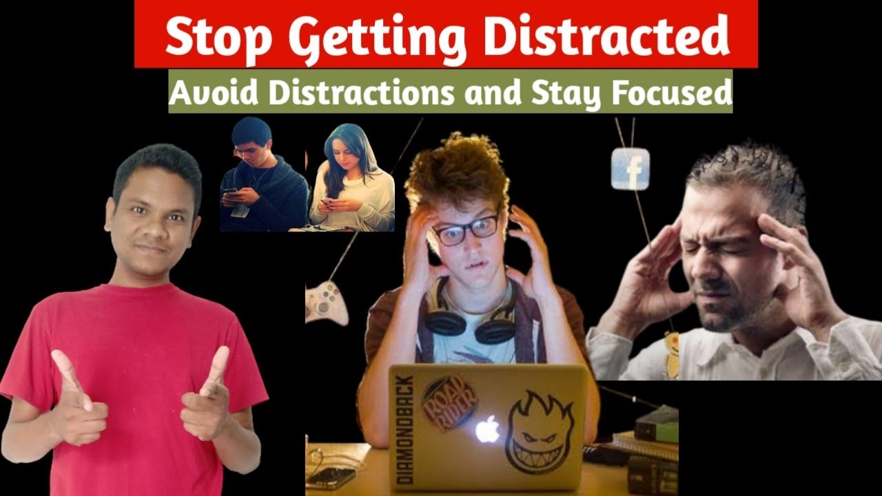 Stop Getting Distracted Avoid Distractions and Stay Focused | How to ...
