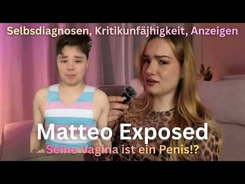 Trans, Kritikunfähig, Selbstdiagnostiziert  - Matteo Exposed