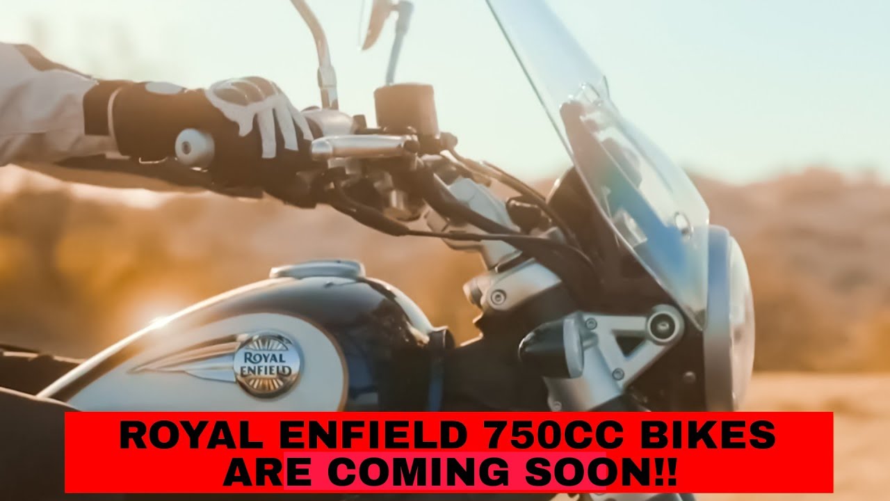 ROYAL ENFIELD 750CC BIKES ARE COMING SOON | ROYAL ENFIELD SUPER METEOR ...
