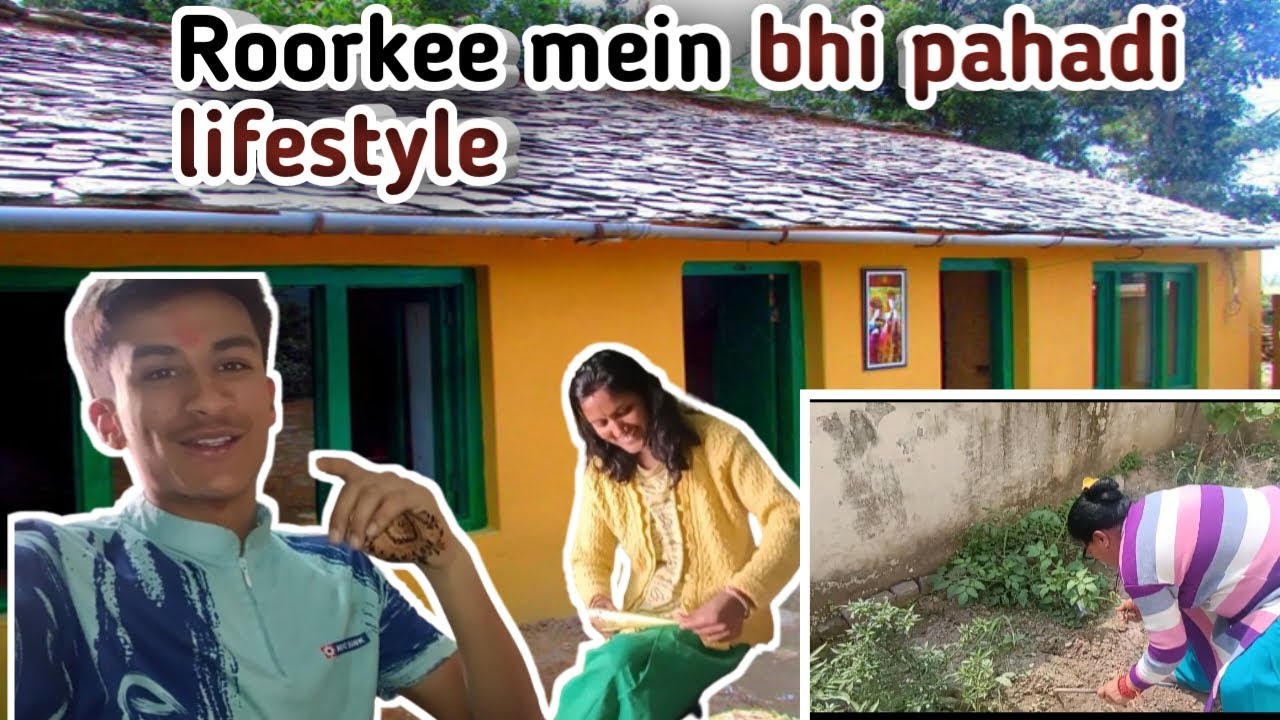 Roorke Mein bhi Pahadi log|| Uttarkhand Village life|| #abhipahadivlogs ...