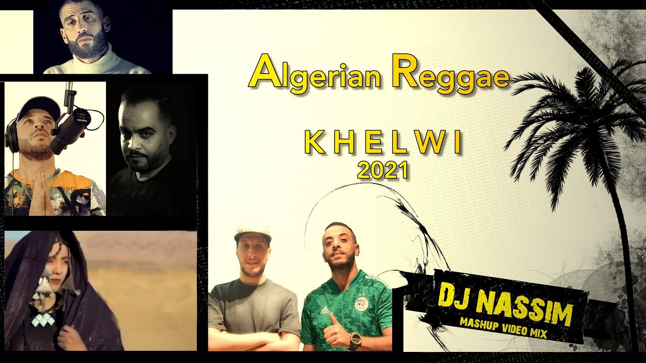 DJ Nassim - Algerian Reggae khelwi 2021| Video Mashup Mix - YouTube