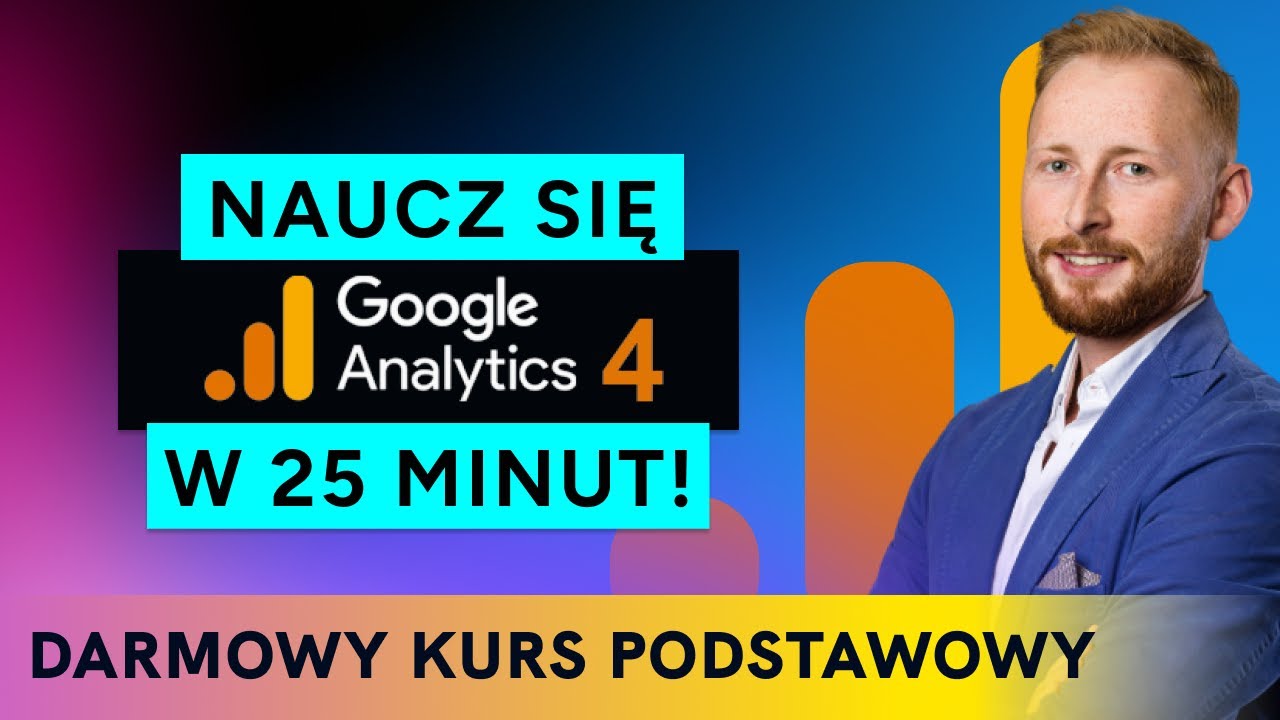 Przewodnik: Google Analytics 4 Krok po Kroku - Darmowy Kurs 2025 - YouTube