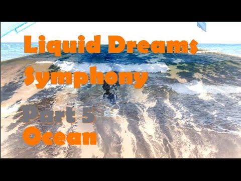 Liquid Dreams Symphony, Part 5: Ocean - YouTube