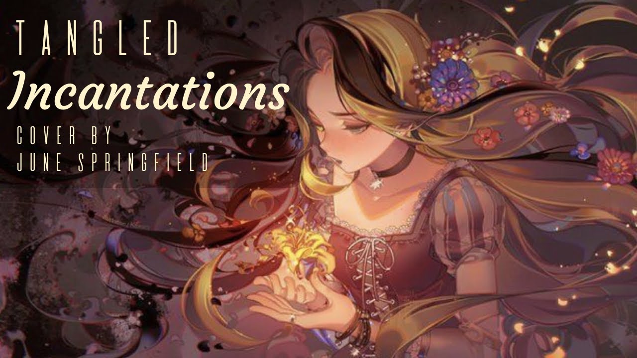 Healing/Hurt Incantations - Tangled | Cover by June - YouTube