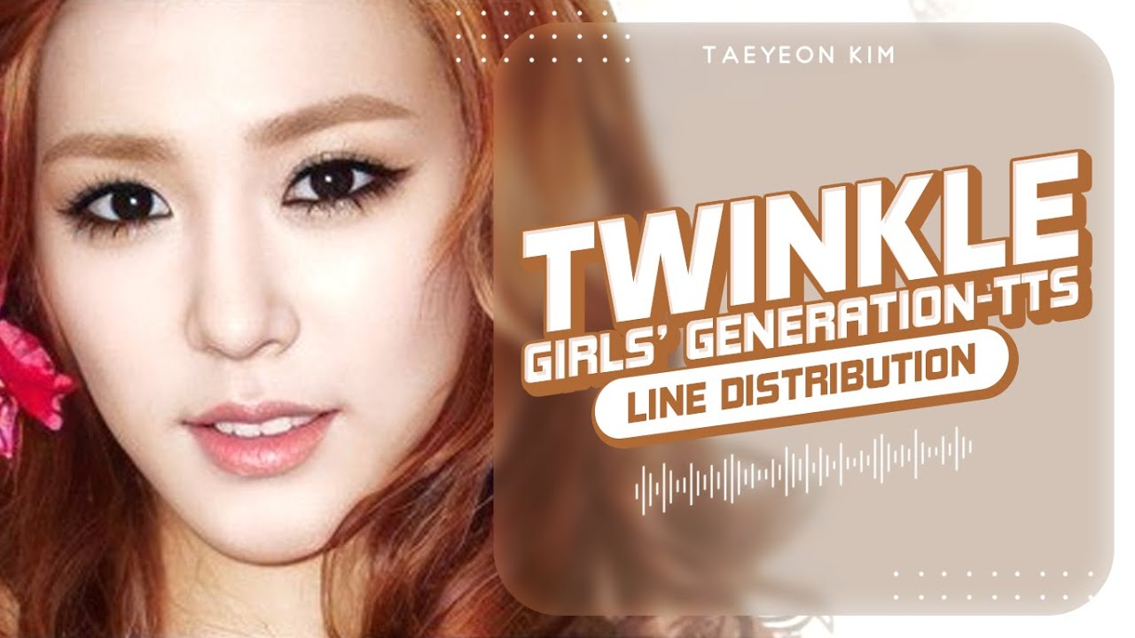 Twinkle - Girls’ Generation-TTS (소녀시대-태티서) | Line Distribution - YouTube