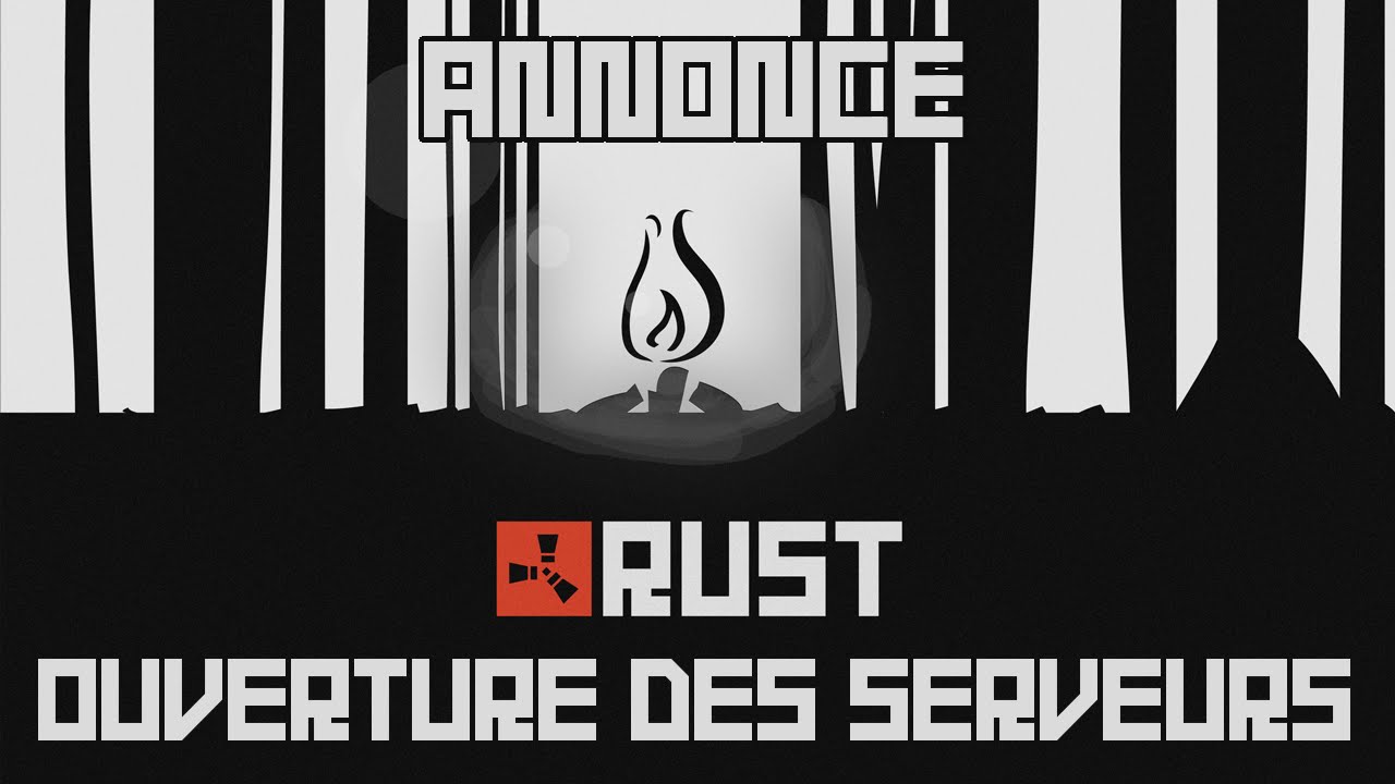 GG - Annonce - Ouverture des serveurs Rust - YouTube