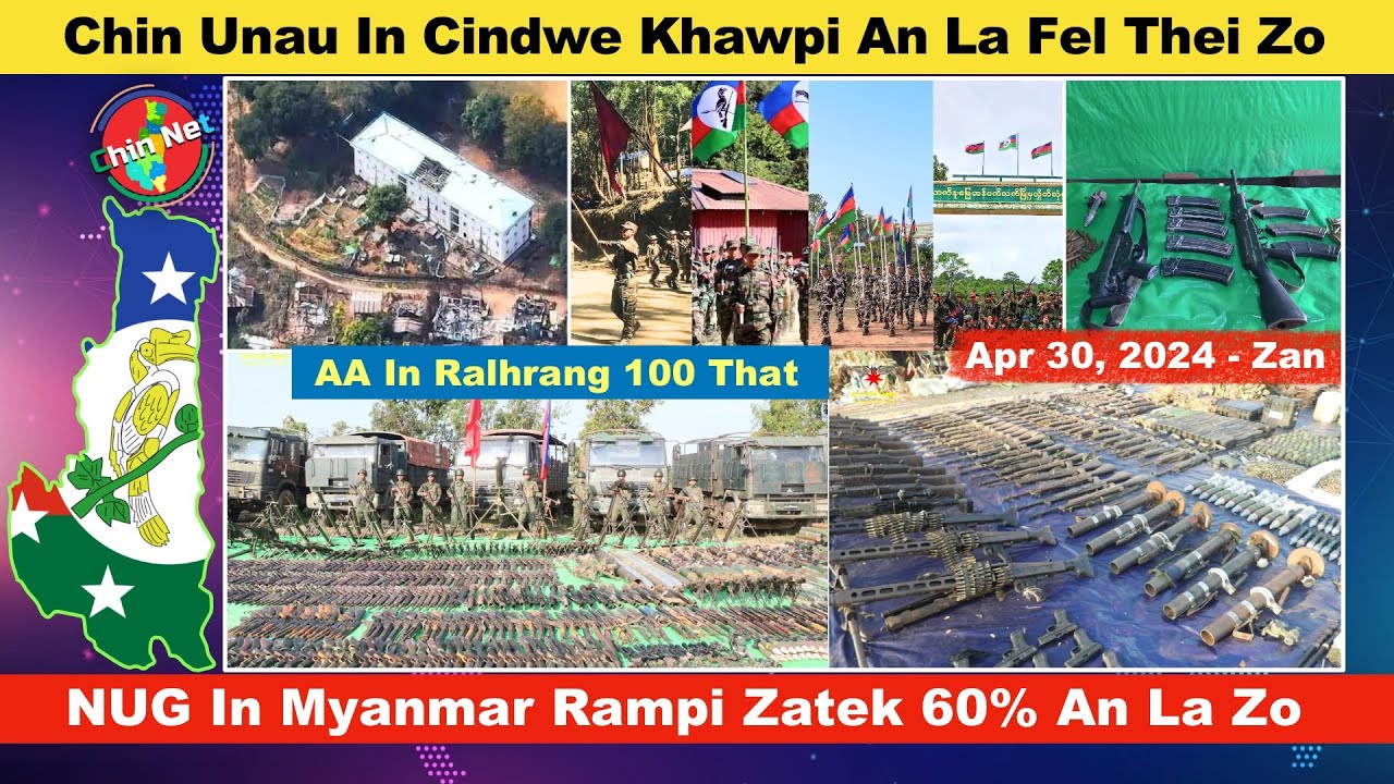 Apr 30 Zan: NUG In Myanmar Rampi Zatek 60% Control Zo. Chin Unau In ...