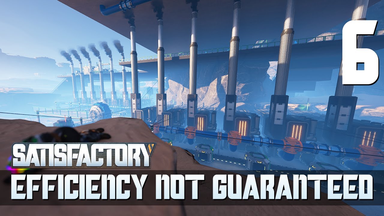 [6] Efficiency Not Guaranteed (Let’s Play Satisfactory 1.1 w/ GaLm ...