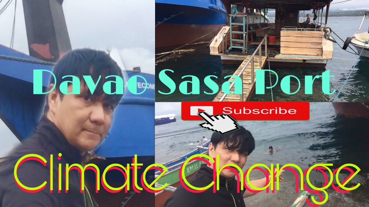 CLIMATE CHANGE ( DAVAO SASA PORT ) DAVAO CITY , PHILIPPINES - YouTube
