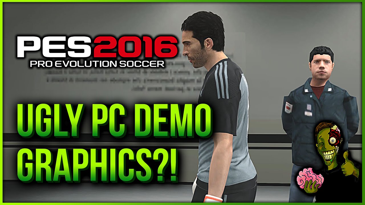 PES 2016 PC Demo Ugly Graphics | Misleading Screenshots? - YouTube