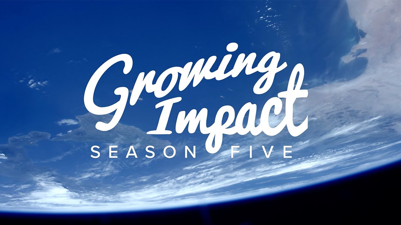 Growing Impact: Season 5 - YouTube