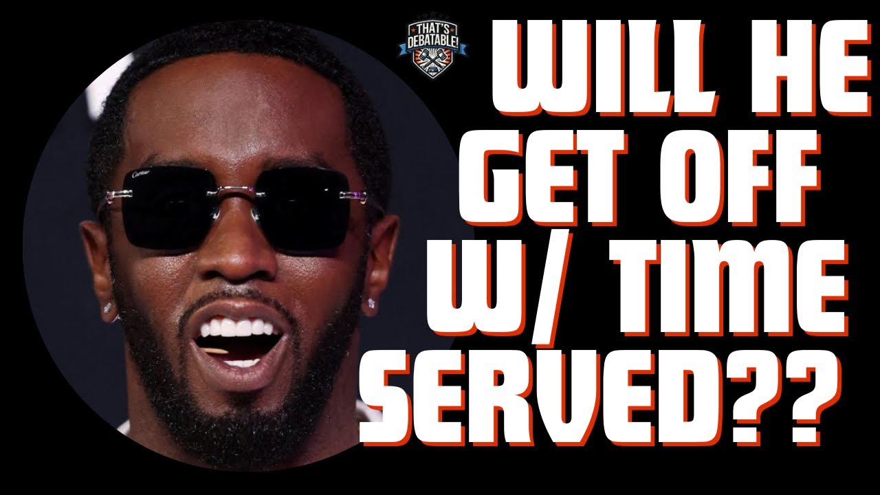 Diddy — Will He Get Off With Time SERVED??? + Why Does He STILL Not ...