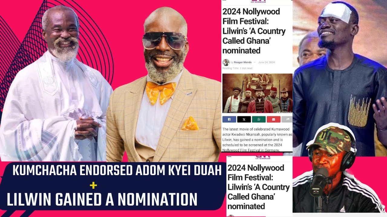 BREAK-Kumchacha Clap for Adom Kyei Duah as Kwadwo Nkansah Movie ...