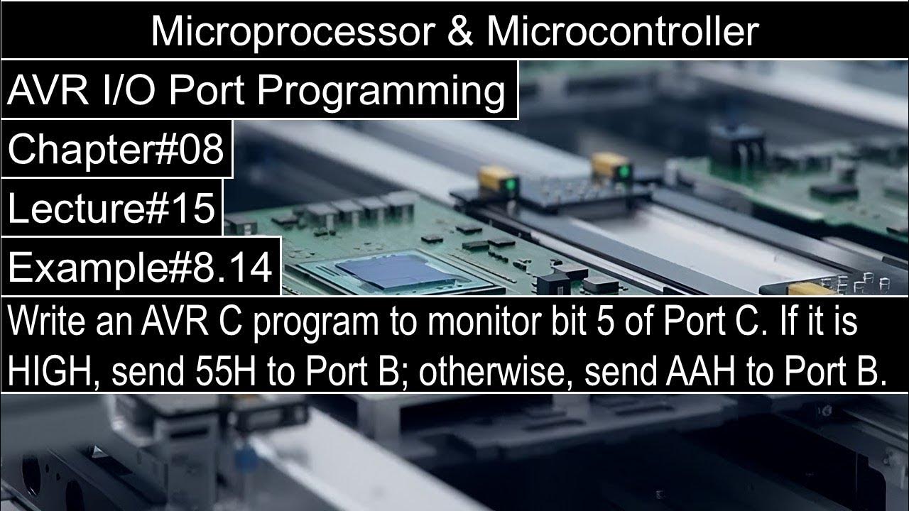 Microcontroller | Chapter#08 | Example#8.14 | AVR I/O Port Programming | C++ Language | Emu8086 ...