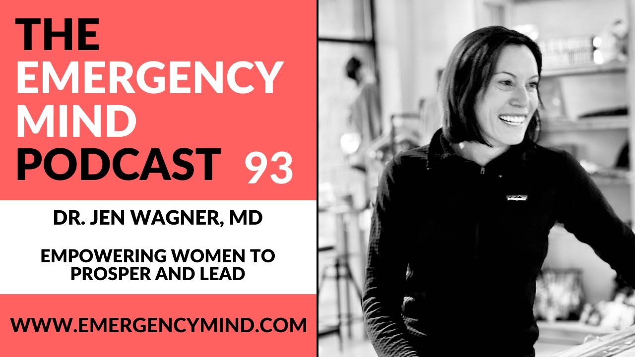 Emergency Mind EP 93: Dr. Jen Wagner on Empowering Women to Prosper and ...