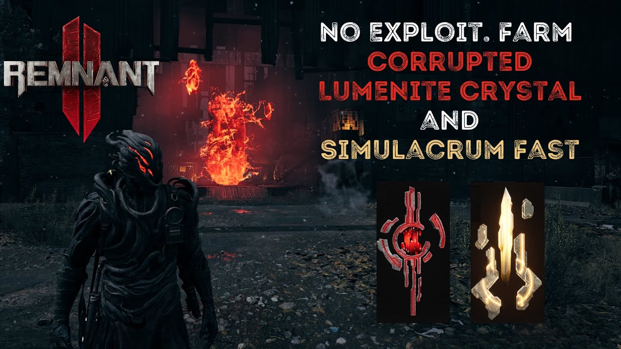 Remnant 2 - Farm Simulacrum and Corrupted Lumenite Crystal Fast (No ...
