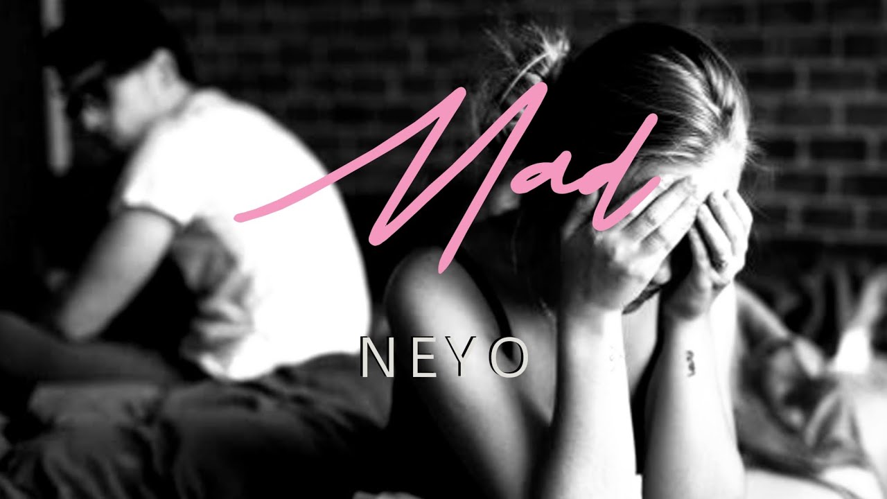 MAD Lyrics (Neyo) - YouTube