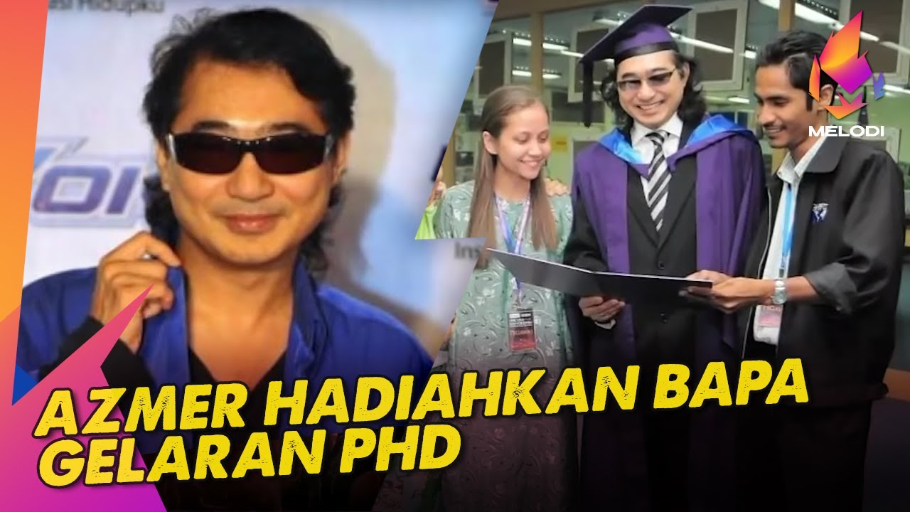 Azmer Hadiahkan Bapa Gelaran Phd | Melodi (2022) - YouTube