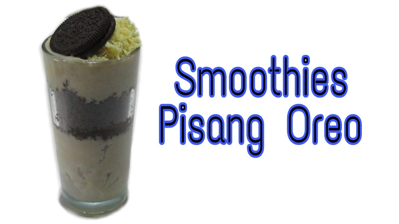 Smoothies Pisang Oreo - YouTube