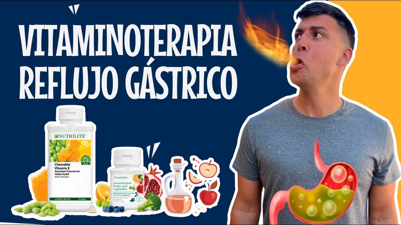 SUPLEMENTOS para el REFLUJO GASTROESOFÁGICO | Vitaminoterapia Nutrilite ...