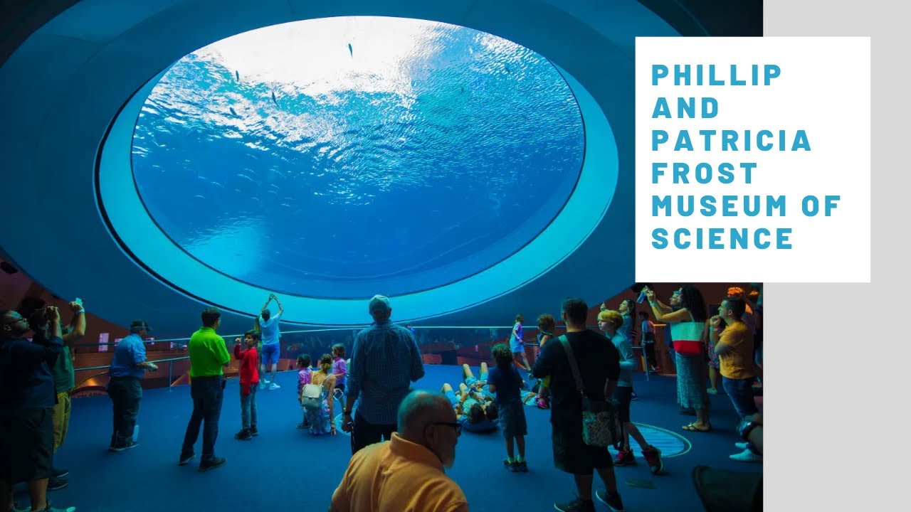 El Museo de Ciencia más bello!/PHILLIP AND PATRICIA FROST SCIENCE ...