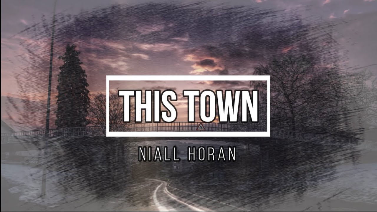 NIALL HORAN - THIS TOWN (LYRICS) - YouTube