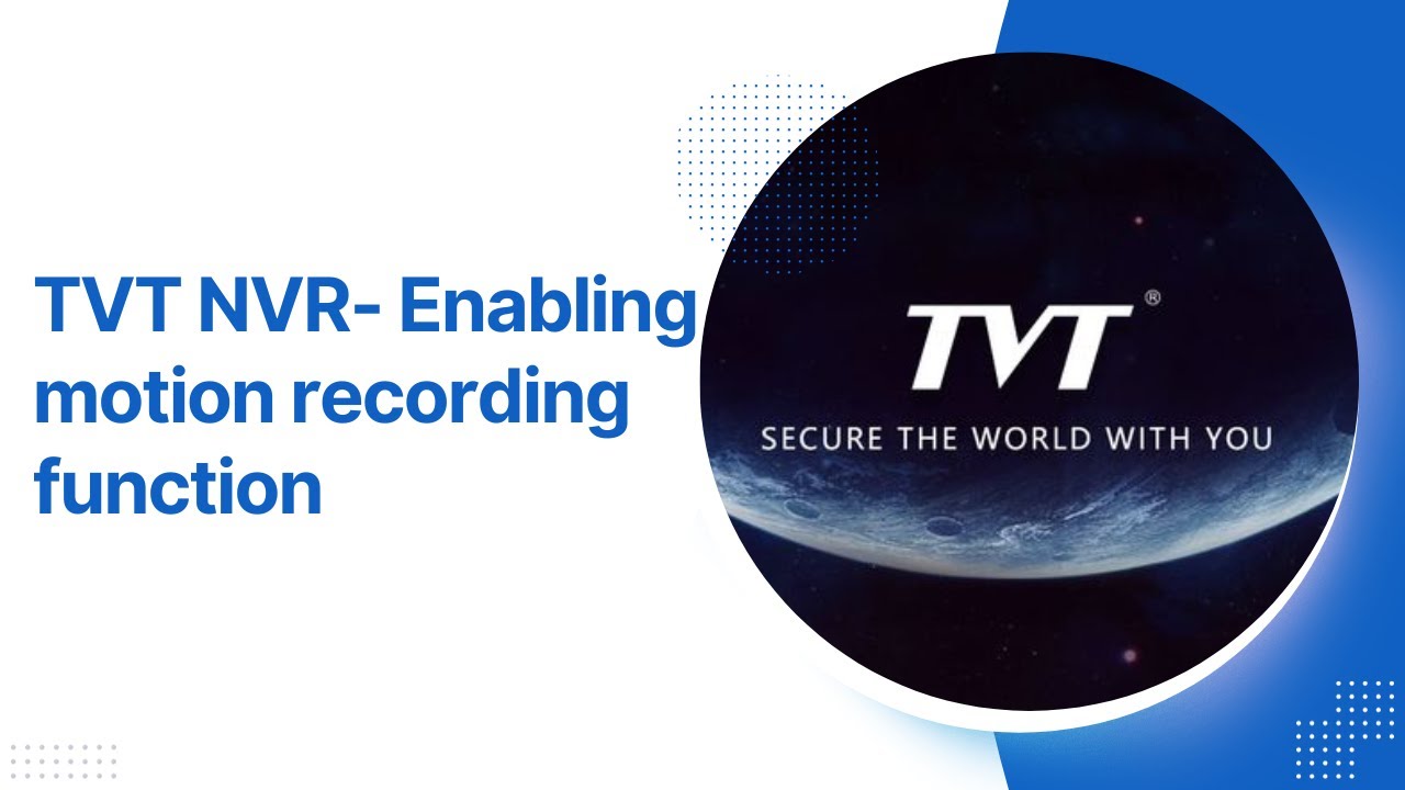 TVT NVR- ENABLING MOTION RECORDING FUNCTION - YouTube