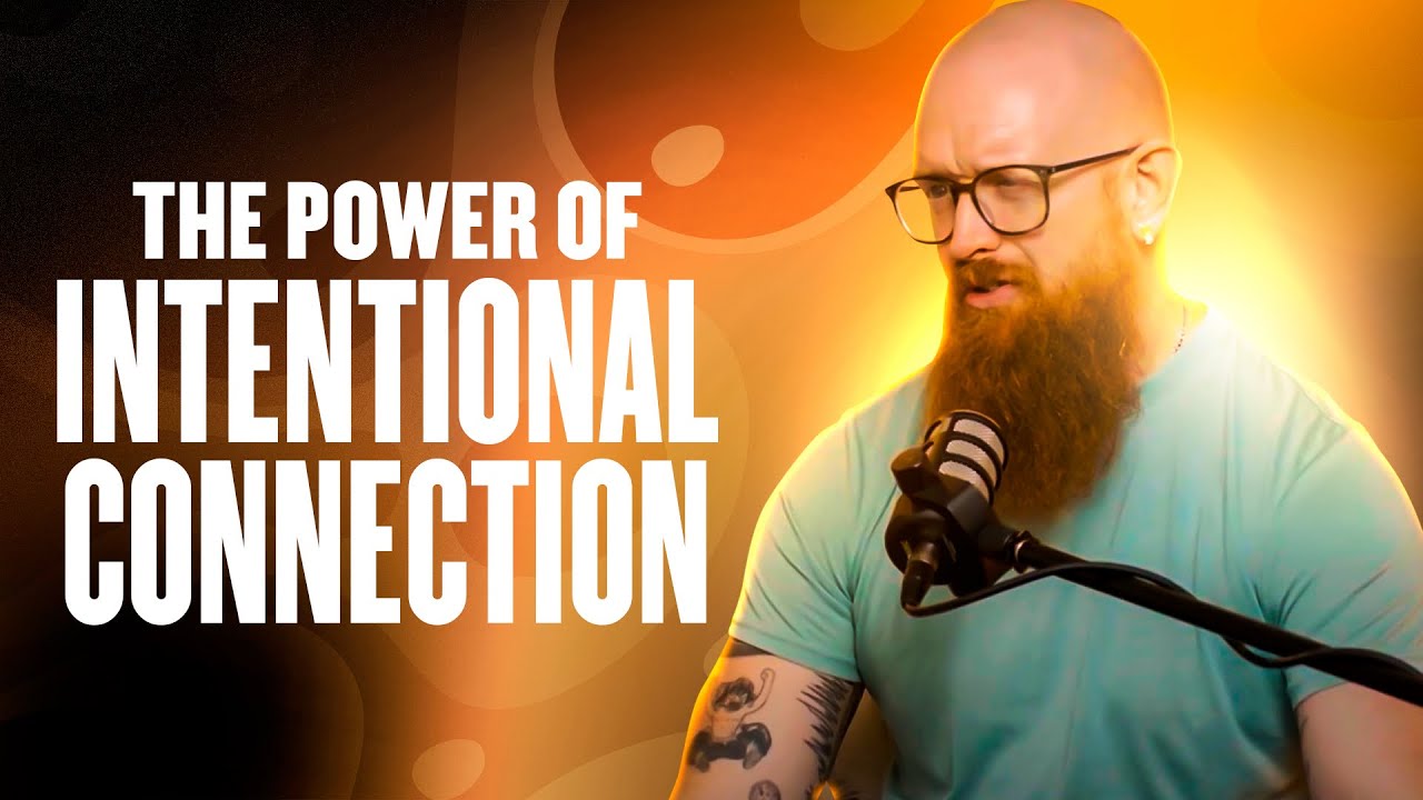 The Power of Intentional Connection - YouTube