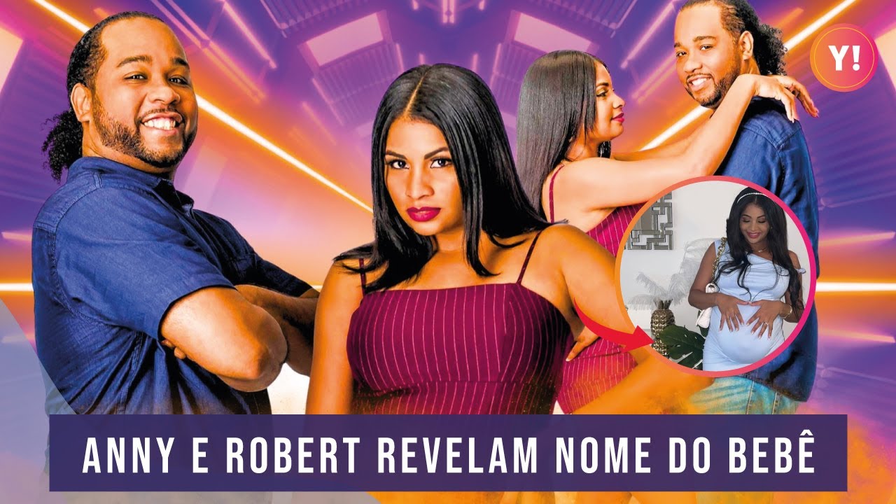 ANNY E ROBERT REVELAM NOME DE TERCEIRO FILHO | 90 DIAS PARA CASAR - YouTube