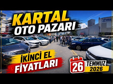 KARTAL OTO PAZARI | İKİNCİ EL FİYATLARI | 26 TEMMUZ 2026