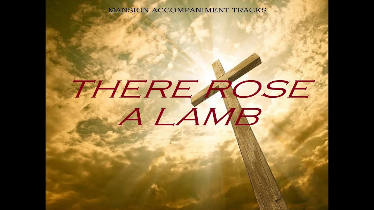 There Rose A Lamb” - Southern Gospel Songs with Lyrics - YouTube