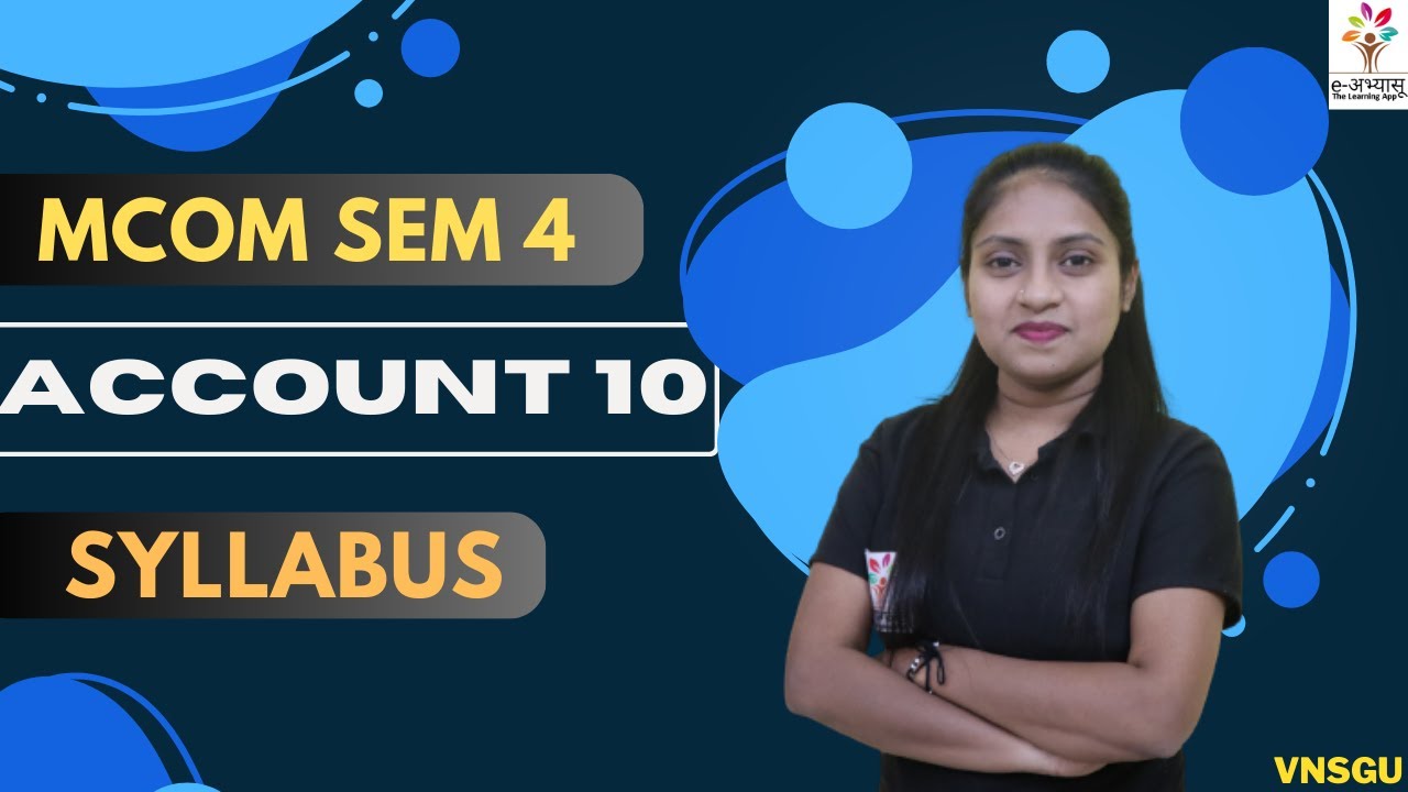 MCOM SEM 4 ACCOUNT 10 SYLLABUS VIDEO | E-ABHYASU | #eabhyasu #exam #vnsgu #bcom - YouTube