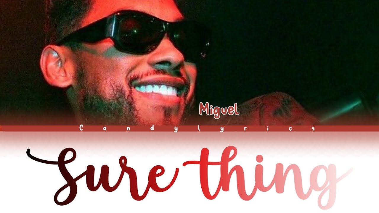 Sure thing - Miguel (Color coded lyrics) - YouTube